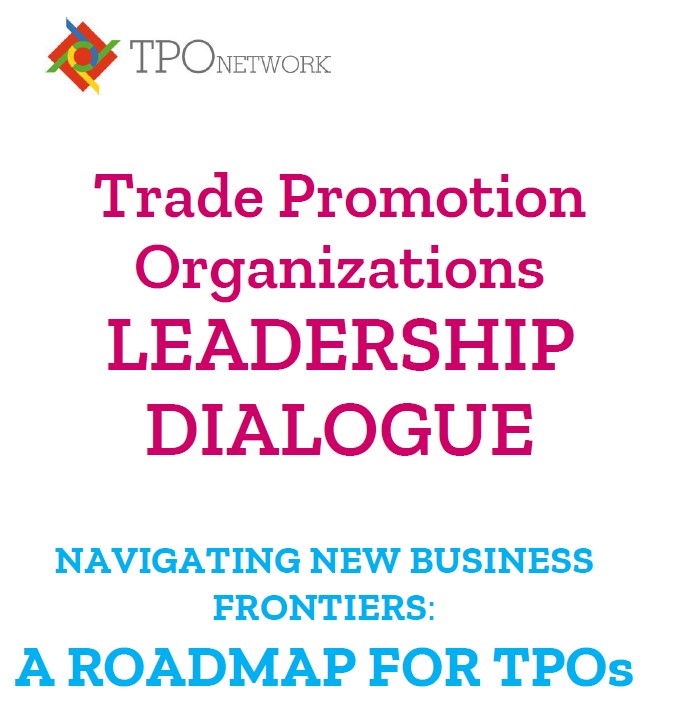 TRADE PROMOTION ORGANIZATIONS LEADERSHIP DIALOGUE - Navigating new ...